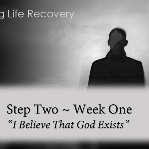 Stream Step Two ~ Week One by Living Life Recovery | Listen online for ...