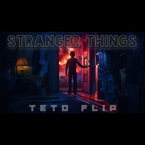 Stream Stranger Things Theme flip by TETO | Listen online for free on ...