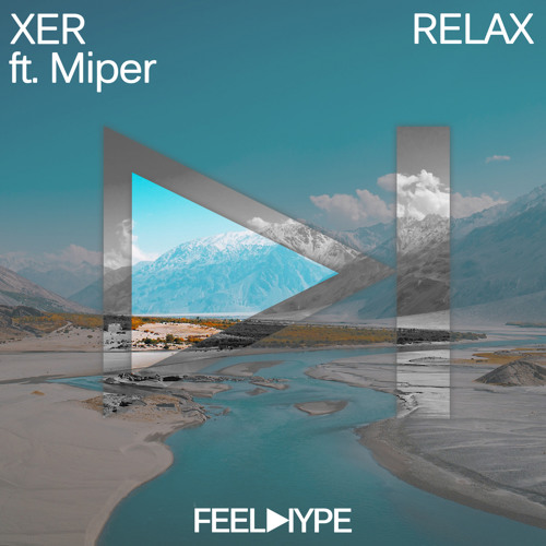 Stream FEEL HYPE: XER feat. Miper - Relax (Original Mix) | FEE001 by ...