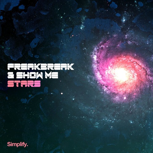 Stream Freakbreak & Show Me - Stars by Simplify. | Listen online for ...