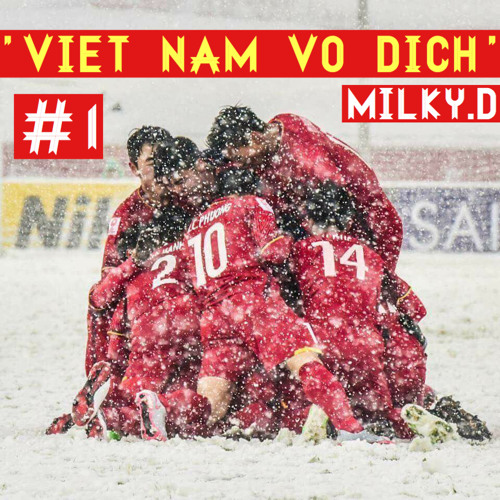 Stream Milky.D | Listen to VIET NAM VO DICH MIXSET SERIES playlist ...