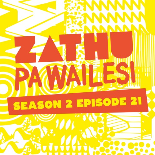 Stream episode Zathu Pa Wailesi Season 2 - Episode 21 by ZATHU podcast ...