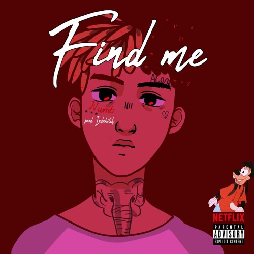 Stream Find Me Ft Xxxtentacion Remix Rip Xxx By Indakitch Listen Online For Free On