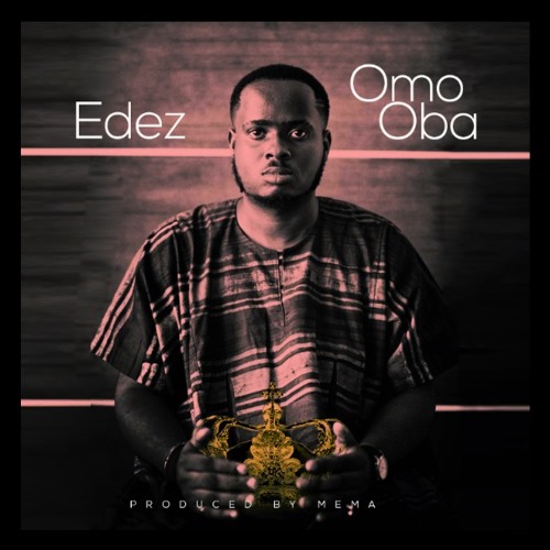 Stream OMO OBA.mp3.mp3 by Edez | Listen online for free on SoundCloud