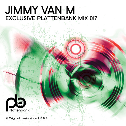 Stream Jimmy Van M - Exclusive Plattenbank Mix017 by PlattenBank ...