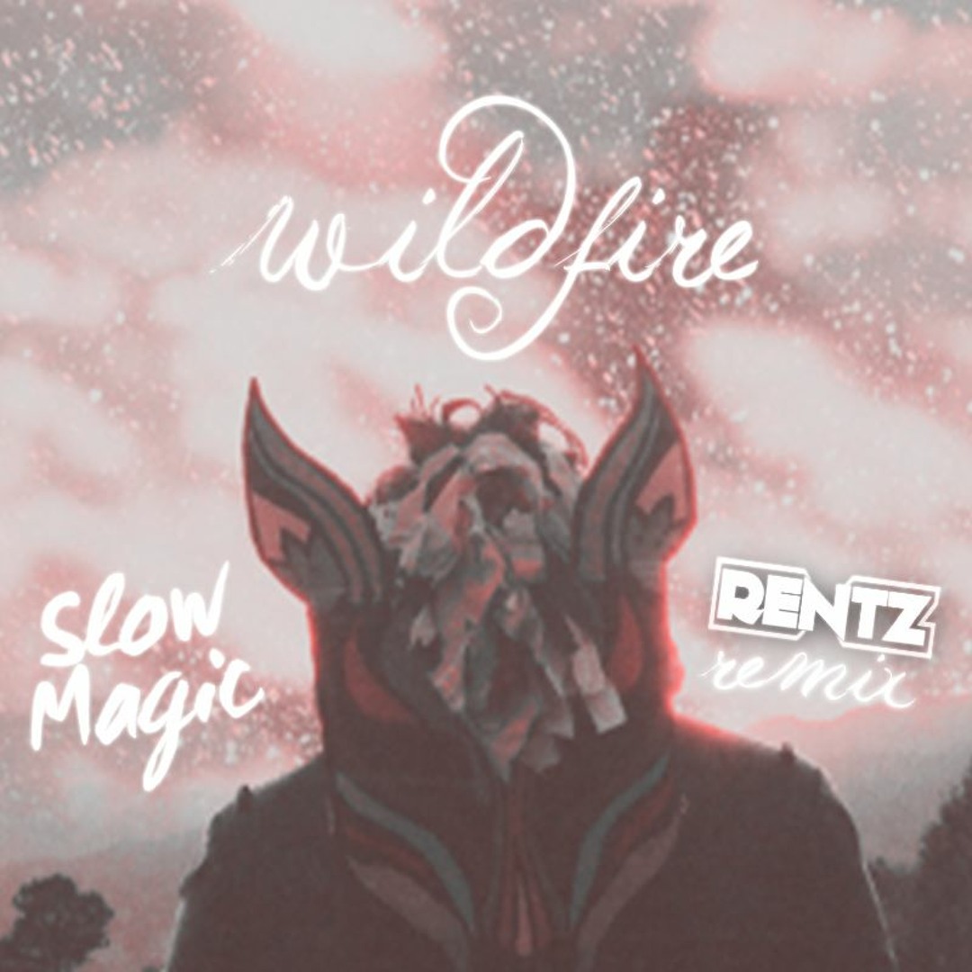Stream Slow Magic - Wildfire (Rentz Remix) by Rentz | Listen online for ...