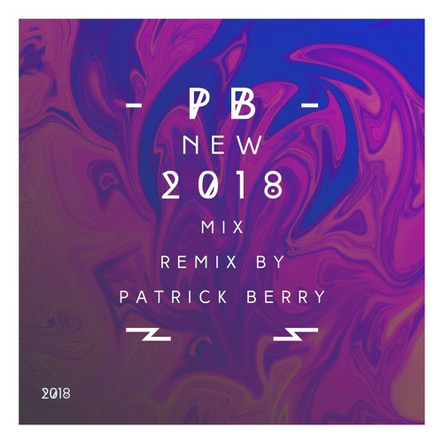 Stream NEW 2018 MIX! by Patrick Berry 11 | Listen online for free on ...