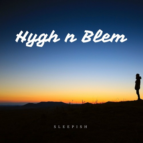 Stream [Free Download] - Hygh n Blem by SLEEPISH | Listen online for ...