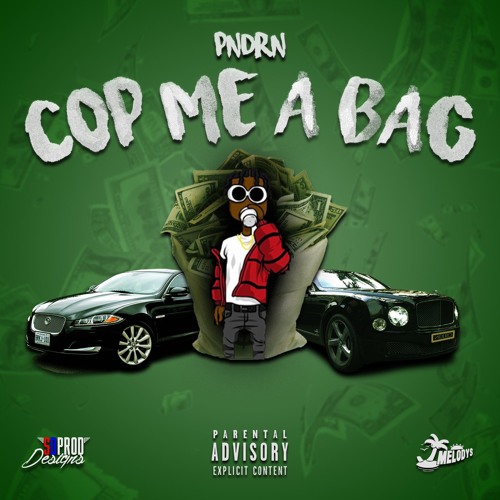 Stream PNDRN - Cop Me A Bag (Prod)By -J-MELODYS by P-Nut Deh Real N.U.T ...