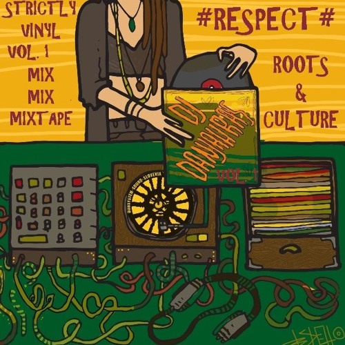 Stream Dj Danjahras Respect Roots And Culture Strictly Vinyl Mixtape
