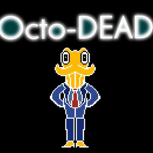 Stream AU - Combined Stories - an Octodad Megalo - Octo-DEAD by ...