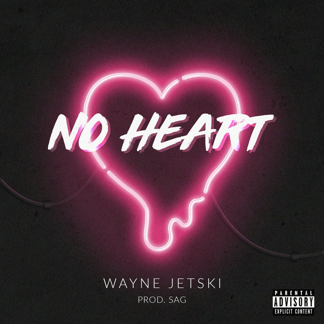 Stream No Heart (Prod. Sag) by Wayne Jetski | Listen online for free on ...