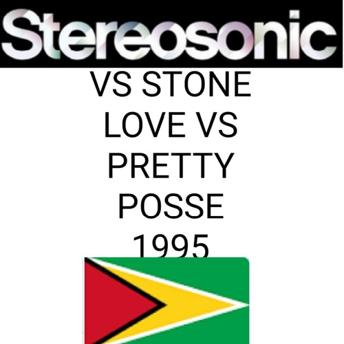 Stream STEREO SONIC VS STONELOVE (GT) VS PRETTY POSSE GUYANA 1995 by DJ ...