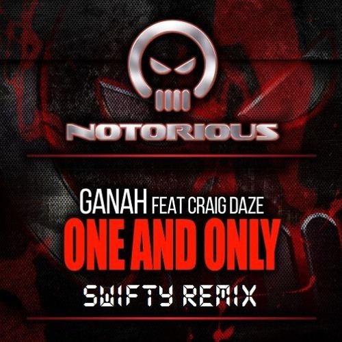 Stream Ganah & Craig Daze - One & Only (DJ Swifty Remix) by DJ_Swifty ...