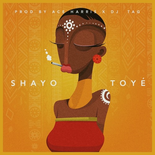 Stream Shayo (Prod by Ace harris) by Toyé | Listen online for free on ...