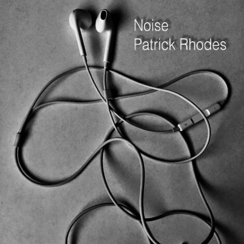 Stream Patrick Rhodes | Listen to Noise playlist online for free on SoundCloud