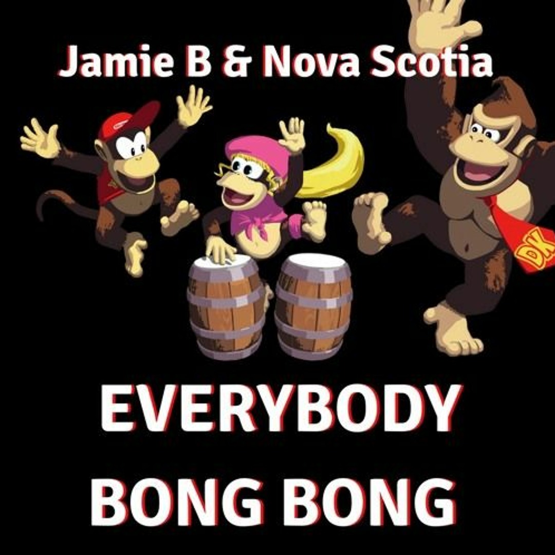 Stream Jamie B & Nova Scotia - Everybody Bong Bong by Nova Scotia/LARJ ...