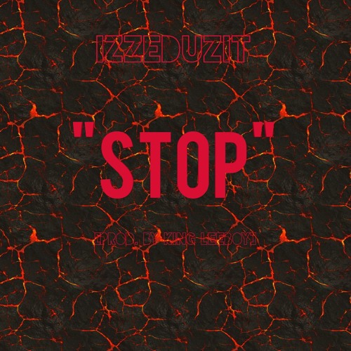 Stream Izze - Stop [Prod. King LeeBoy] by IzzeDuzIt | Listen online for ...