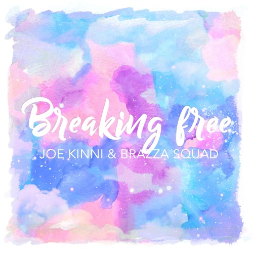 Stream Joe Kinni & Brazza Squad - Breaking Free [FREE DOWNLOAD] by Joe ...