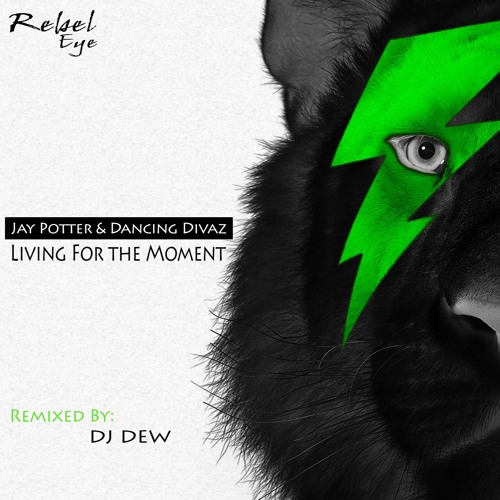 Stream REBEL EYE | Listen to Jay Potter & Dancing Divaz - Living For ...