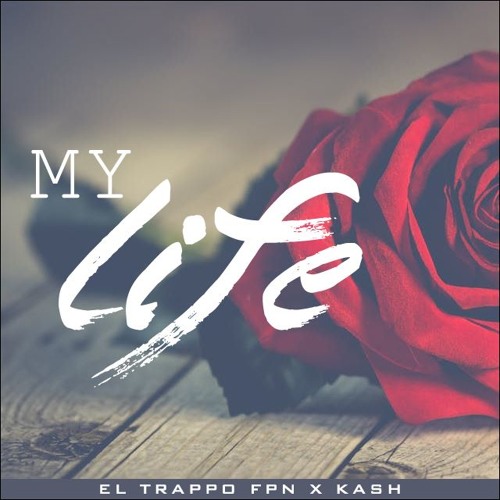 Stream My Life - EL TRAPPO X KASH by KASH | Listen online for free on SoundCloud