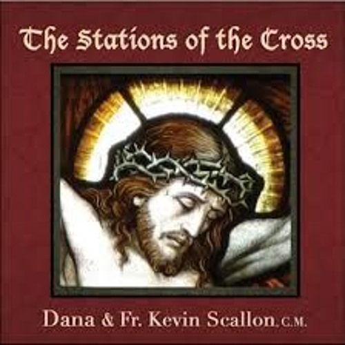 Stream Stations Of The Cross By Dana And FR Scallon by May Jean ...