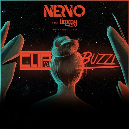 Stream Gabriel Buzzi | Listen to Nervo - Anywhere You Go (ft. Timmy ...