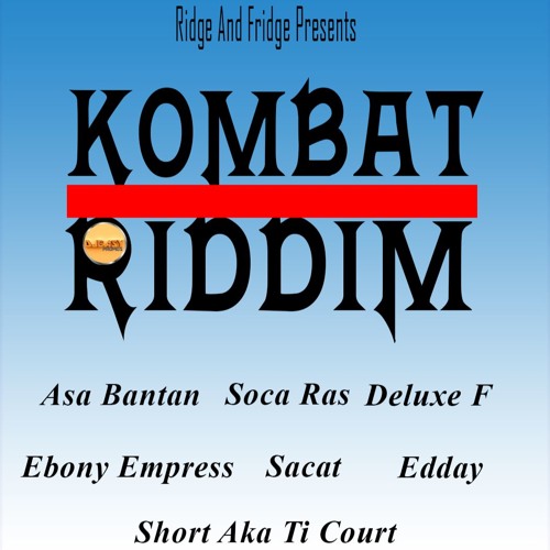 Stream Kombat Riddim Mix 2018 Bouyon Soca Ras,Asa Bantan,Ebony Empress ...
