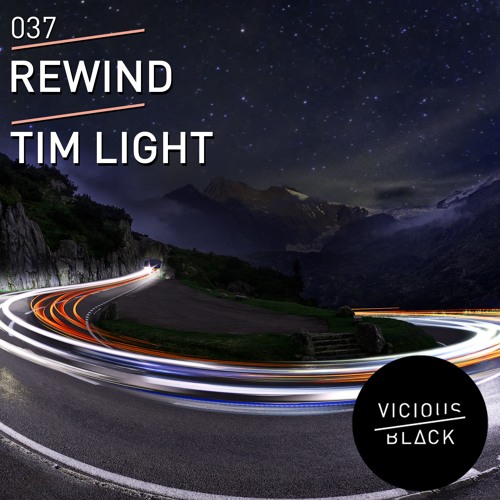 Stream Tim Light - Rewind (Original Mix) [Vicious Black] by Tim Light | Listen online for free ...