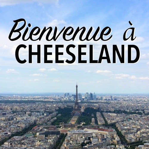 Stream episode Introduction to Cheeseland by Bienvenue à Cheeseland ...