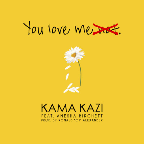 Stream Kama Kazi - You Love Me ft. Anesha Birchett (Free Download) by ...