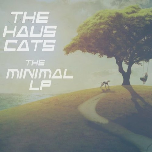 Stream The Haus Cats | Listen to The Minimal LP playlist online for ...