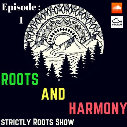 Stream Roots And Harmony Episode : 1 by Hollow | Listen online for free on SoundCloud