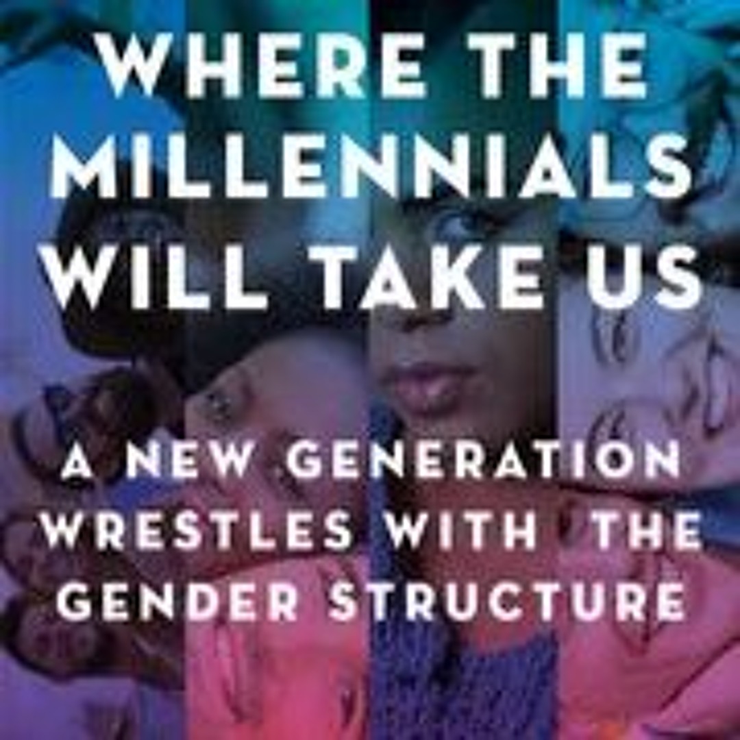 Stream Gender Revolution & Millennials: Professor Barbara Risman by ...