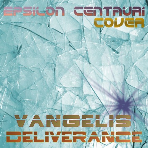 Stream Epsilon Centauri - Deliverance (Vangelis Cover) by The Moon ...