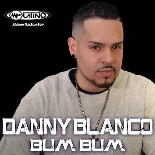 Stream Danny Blanco Bum Bum (Original version) by Danny Blanco | Listen ...