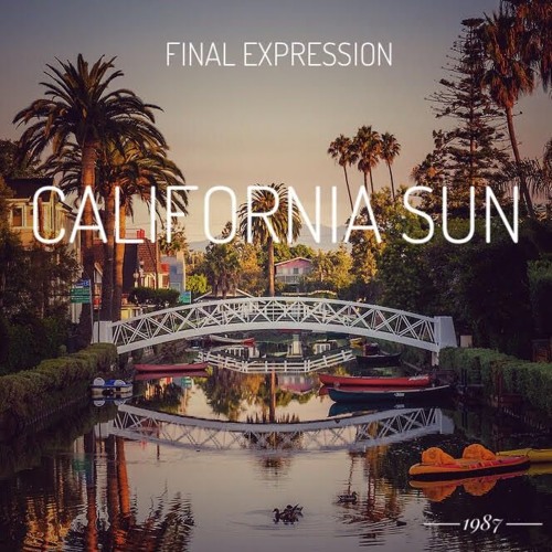 Stream CALIFORNIA SUN by FINAL EXPRESSION | Listen online for free on ...