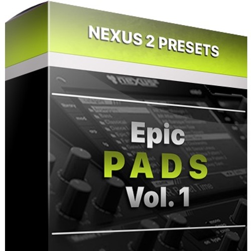 Stream Studio PH Sweden | Listen to Nexus 2 Presets [Epic Pads Vol. 1 ...