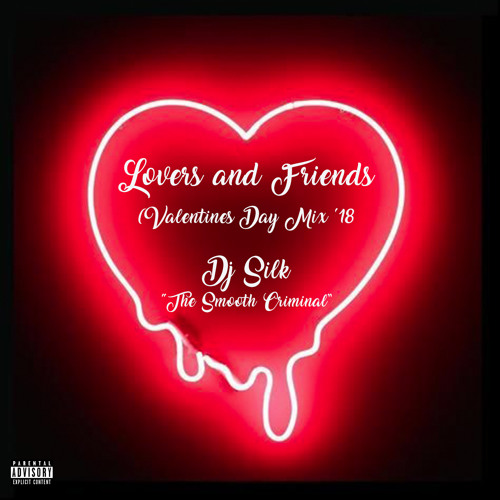 Stream Lovers and Friends (Valentines Day 2018) DJ Silk "The Smooth ...