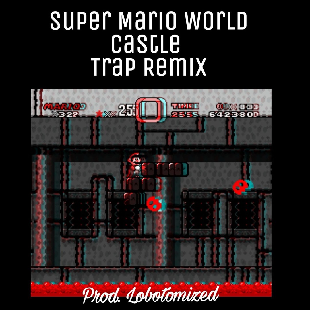 Stream Super Mario World Castle Trap Remix (Prod. Lobotomized) by ...