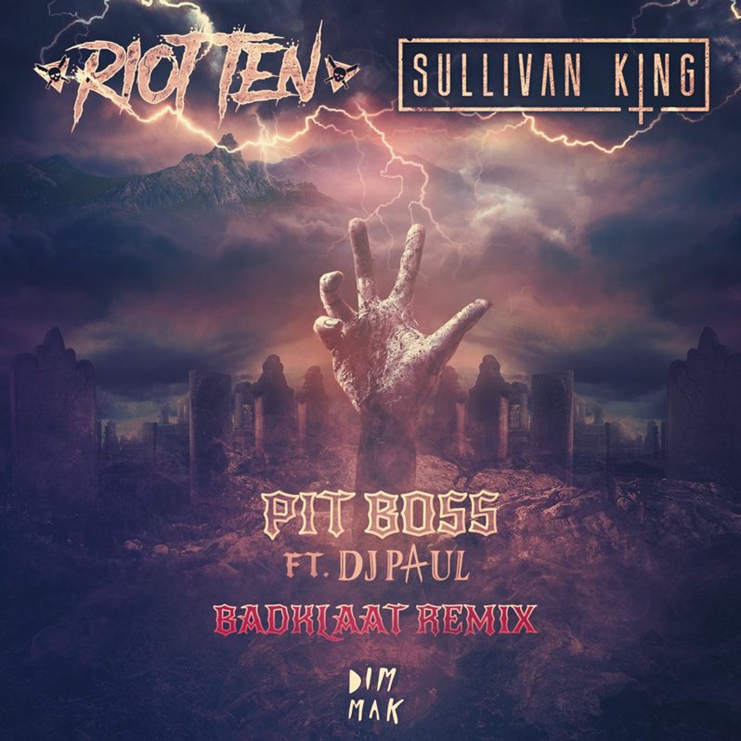 Stream Riot Ten & Sullivan King - Pit Boss (Ft DJ Paul) [BadKlaat Remix ...