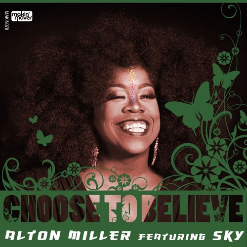 Stream Alton Miller feat. Sky - 'Choose To Believe' (The Unreleased ...