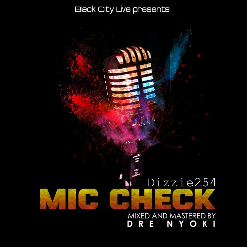 Stream Mic Check by Dizzie254 | Listen online for free on SoundCloud