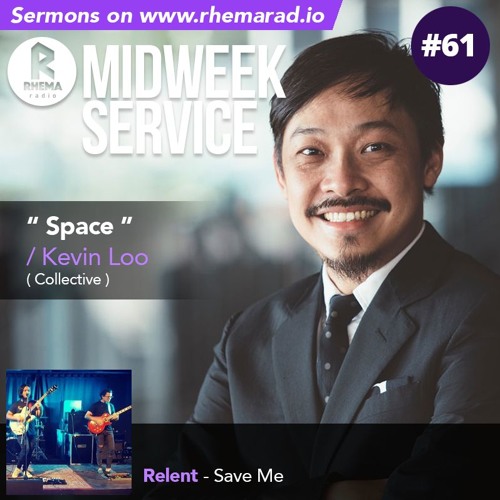 Stream 61: Space - Kevin Loo (Collective)| Relent - Save me by Rhema ...