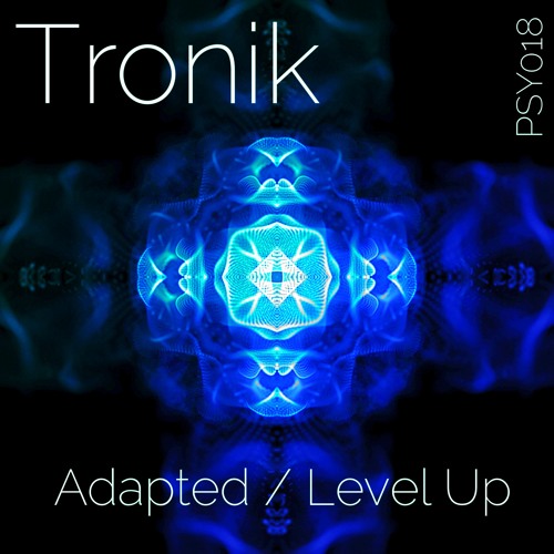 Stream Psychoactive Records | Listen to Tronik - Adapted / Level Up - E ...
