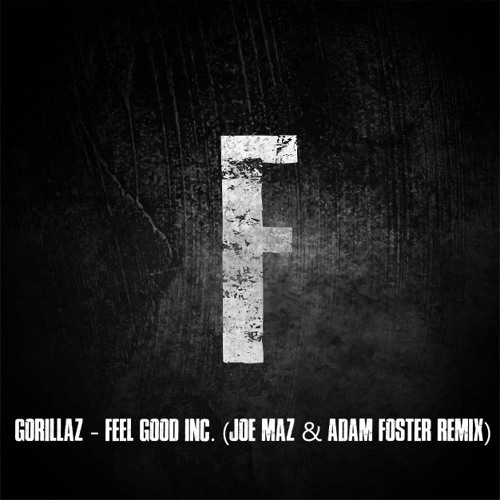 Stream Gorillaz - Feel Good Inc. (Joe Maz & Adam Foster Remix) by ...