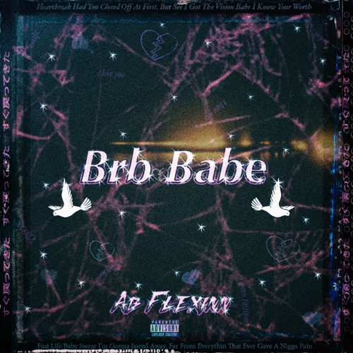 Stream Ab ~ Abflexinn Listen To Brb Babe Playlist Online For Free On Soundcloud