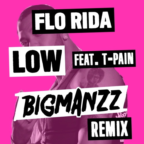 Stream Flo Rida - Low (BIGMANZZ Remix) [FREE DOWNLOAD - CLICK BUY] by ...