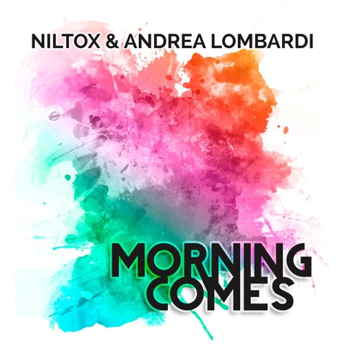 Stream Niltox & Andrea Lombardi - Morning Comes (Deep Mix) by Andrea ...