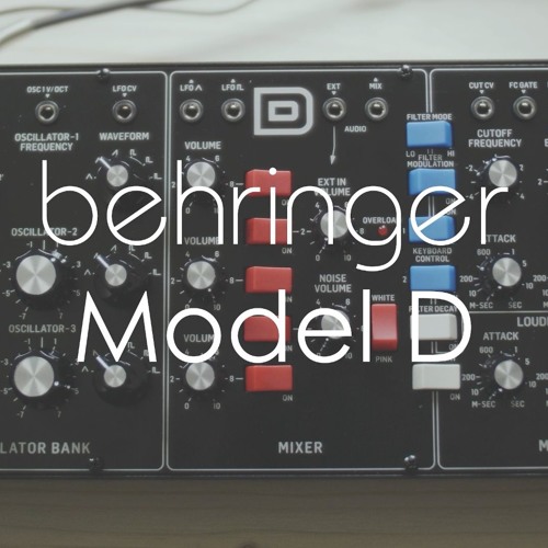 Stream Behringer Model D - Day One by Tim Shoebridge | Listen online for free on SoundCloud